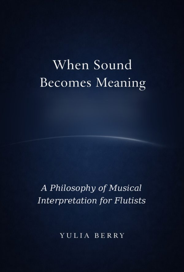 When Sound Becomes Meaning – A Philosophy of Musical Interpretation ...